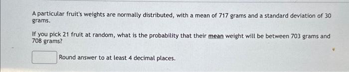 Solved A particular fruit's weights are normally | Chegg.com