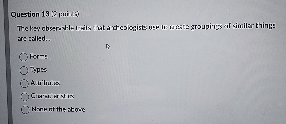 Solved Question 13 (2 ﻿points)The key observable traits that | Chegg.com