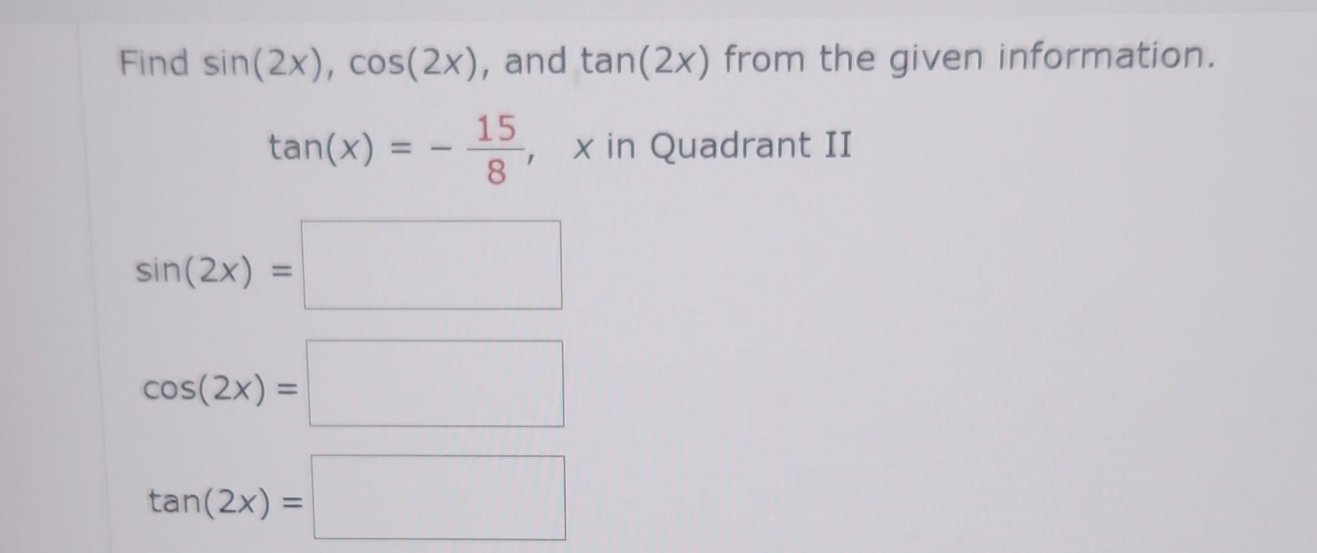 Solved Find sin(2x),cos(2x), and tan(2x) from the given | Chegg.com
