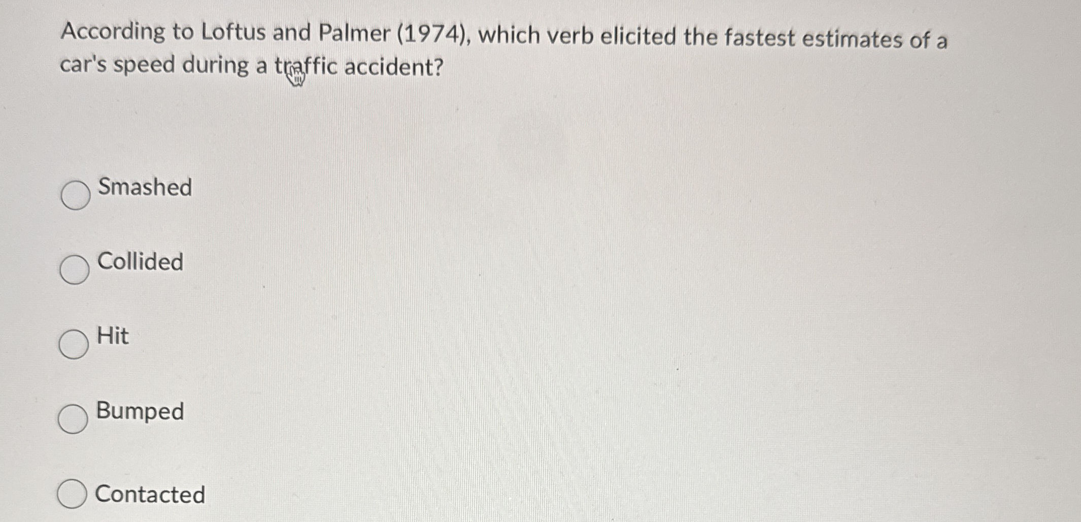 Solved According to Loftus and Palmer (1974), ﻿which verb | Chegg.com