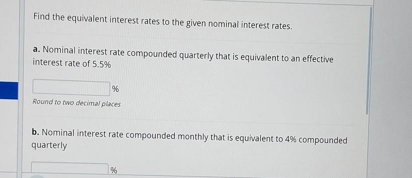 Solved Find the equivalent interest rates to the given | Chegg.com