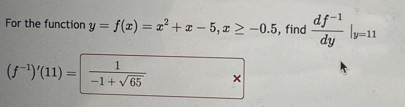Solved For the function y=f(x)=x2+x-5,x≥-0.5, ﻿find | Chegg.com
