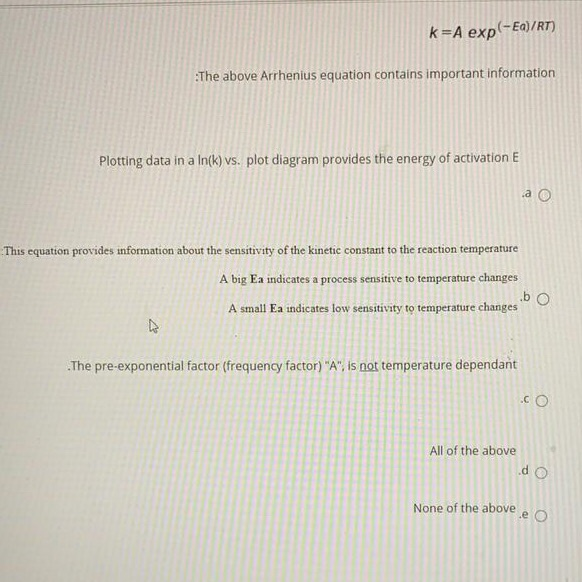Solved k=A exp(-Ea)/RT The above Arrhenius equation contains | Chegg.com