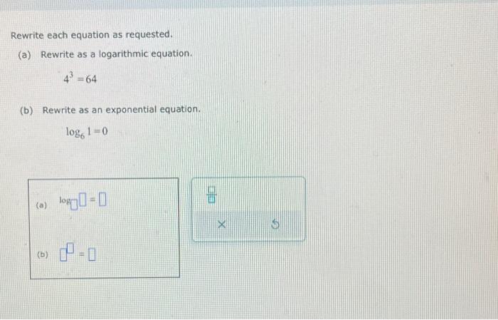Solved Rewrite each equation as requested. (a) Rewrite as a | Chegg.com Solved Rewrite each equation as requested. (a) Rewrite as a | Chegg.com