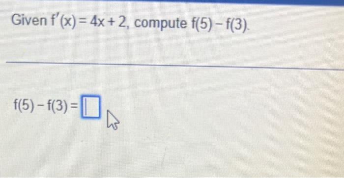 Solved Given f′(t)=−0.2t+e−5t, compute f(4)−f(2) f(4)−f(2)= | Chegg.com