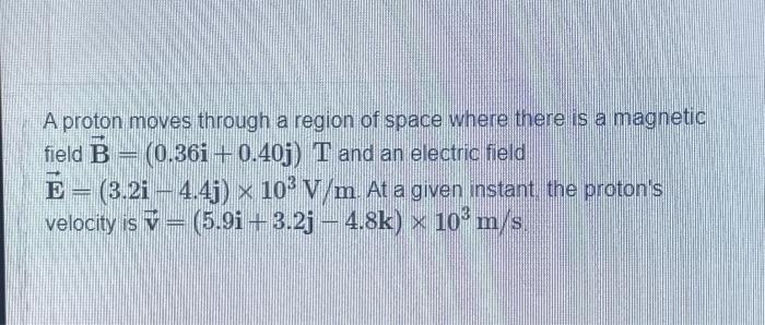 Solved A proloo moves throogh a rogion of sgace where there | Chegg.com