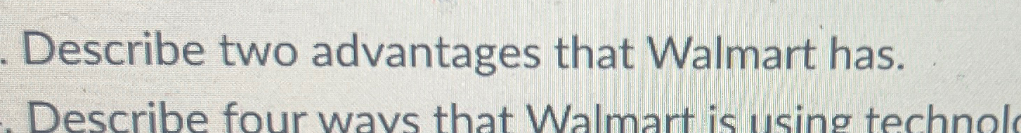 Solved Describe two advantages that Walmart has. | Chegg.com