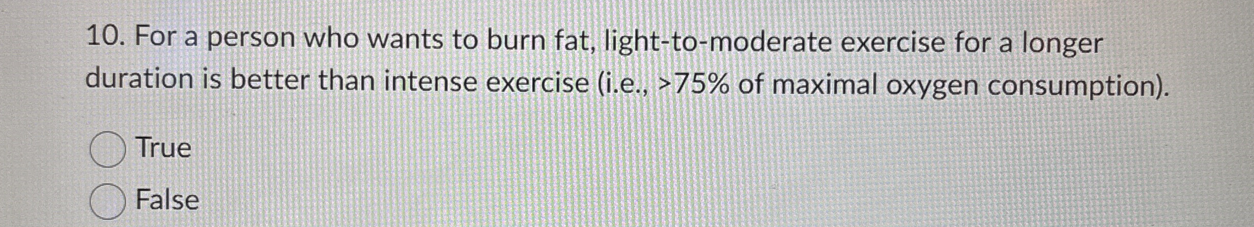 Solved For a person who wants to burn fat, light-to-moderate | Chegg.com