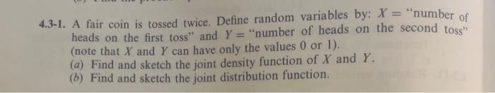 Solved 4.3-1. A fair coin is tossed twice. Define random | Chegg.com