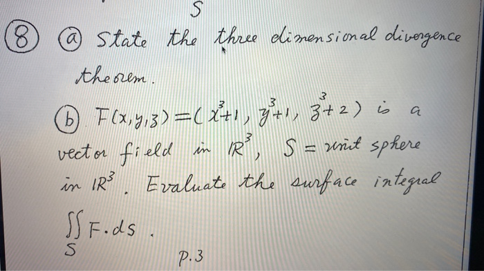 Solved (8 @ State the three dimensional divergence theorem. | Chegg.com