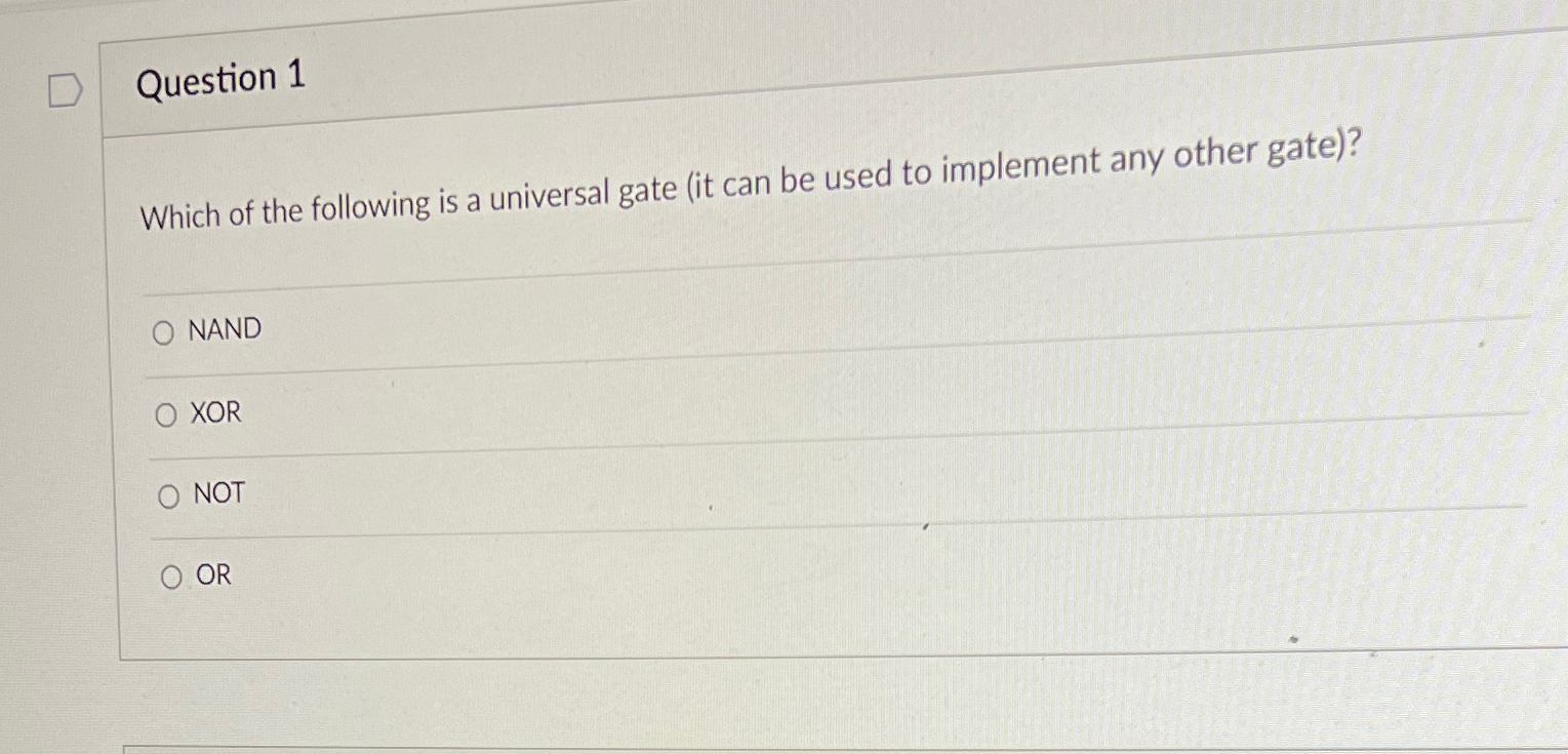 Solved Question 1Which of the following is a universal gate | Chegg.com