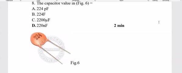 Solved 8. The capacitor value in (Fig. 6) A. 224 pF B.224F | Chegg.com
