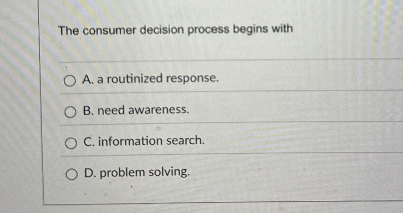 Solved The consumer decision process begins withA. ﻿a | Chegg.com