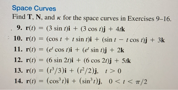 Solved Space Curves Find T N And K For The Space Curves In