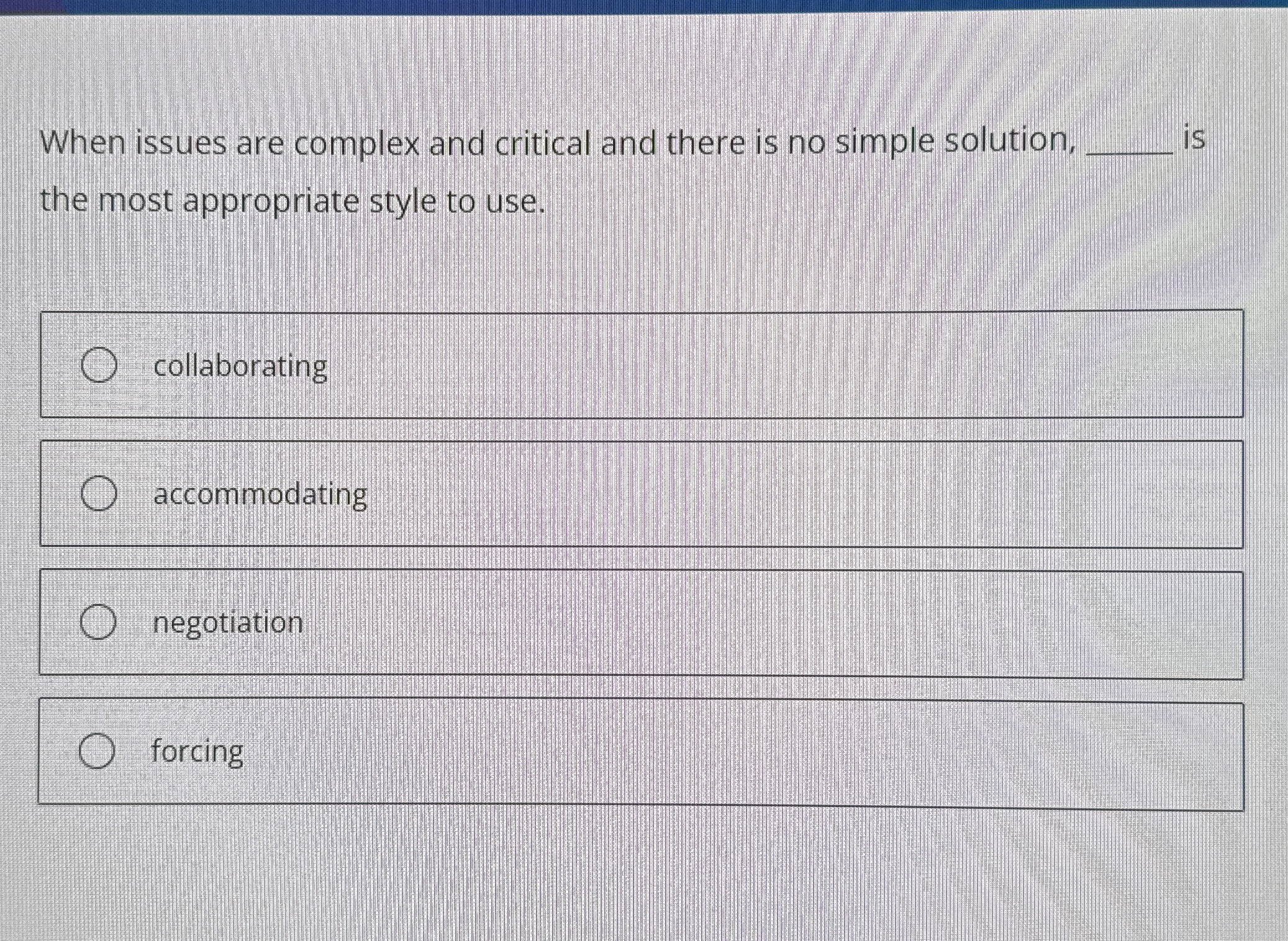 Solved When issues are complex and critical and there is no | Chegg.com