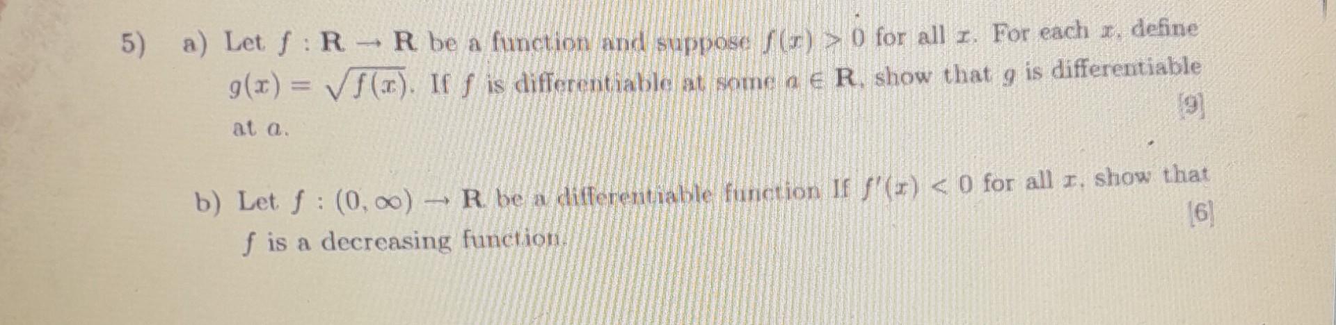 Solved 5) a) Let f:R→R be a function and suppose f(x)>0 for | Chegg.com