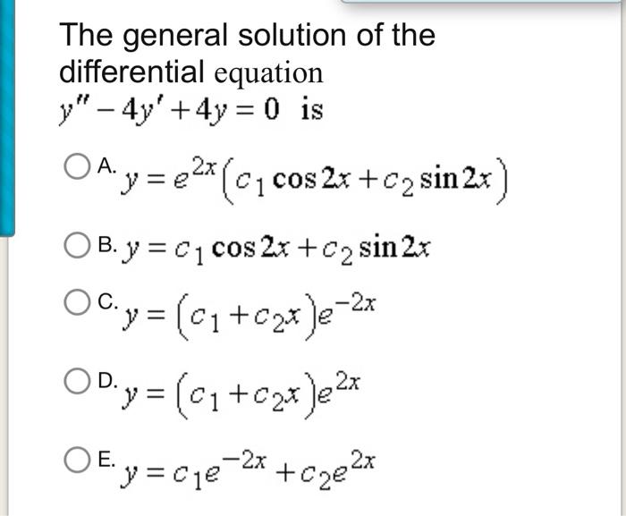 Solved The general solution of the differential equation | Chegg.com