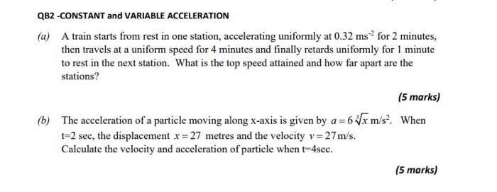 Solved QB2-CONSTANT and VARIABLE ACCELERATION (a) A train | Chegg.com