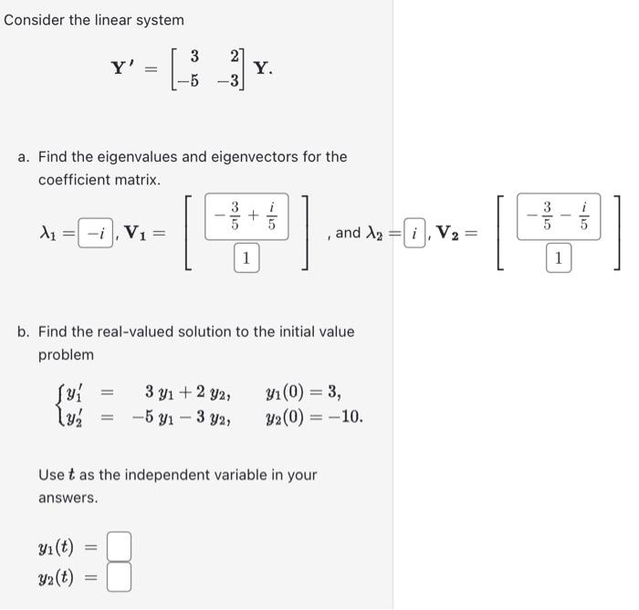 Solved Consider the linear system Y′=[3−52−3]Y a. Find the | Chegg.com