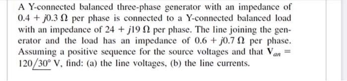 Solved A Y-connected balanced three-phase generator with an | Chegg.com