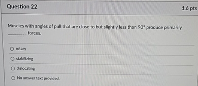 Solved Question 22Muscles with angles of pull that are close | Chegg.com