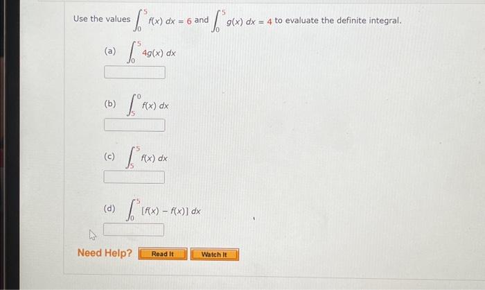 Use the values ∫05f(x)dx=6 and ∫05g(x)dx=4 to | Chegg.com