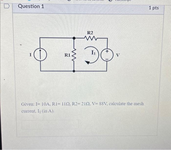 Solved DQuestion 1 I R1 M R2 ww + I₁ DO Given: I= 10A. RI= | Chegg.com