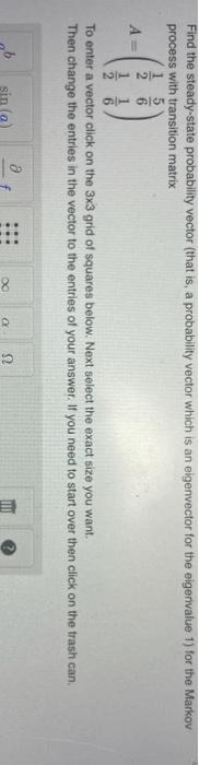 Solved Find the steady-state probability vector (that is, a | Chegg.com