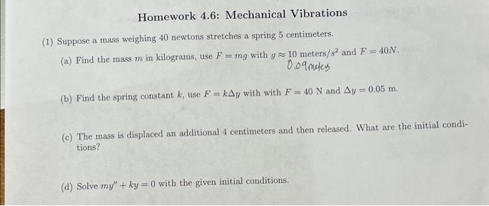Solved Homework 4.6: Mechanical Vibrations (1) Suppose a | Chegg.com