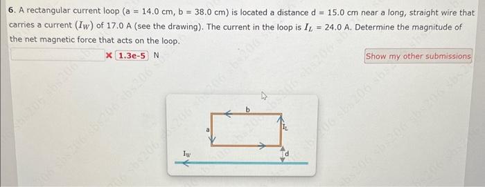 Solved 6. A rectangular current loop (a=14.0 cm,b=38.0 cm) | Chegg.com