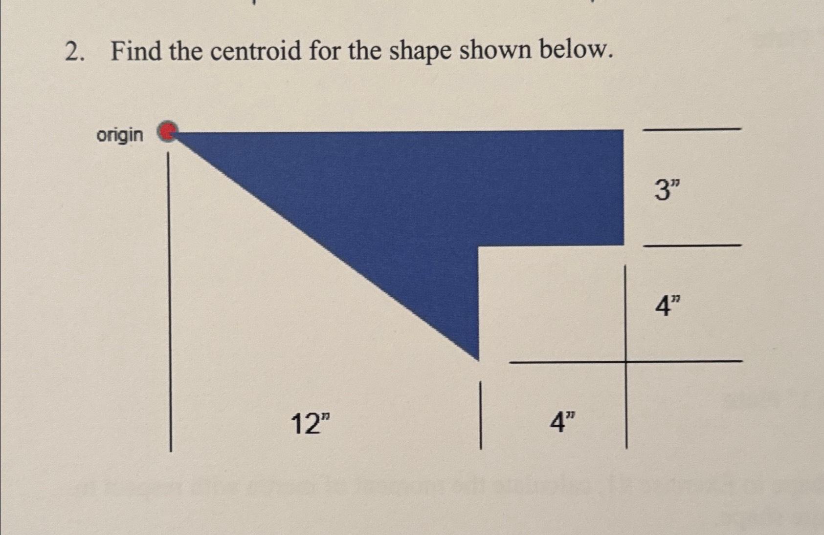 Solved Find the centroid for the shape shown below. | Chegg.com