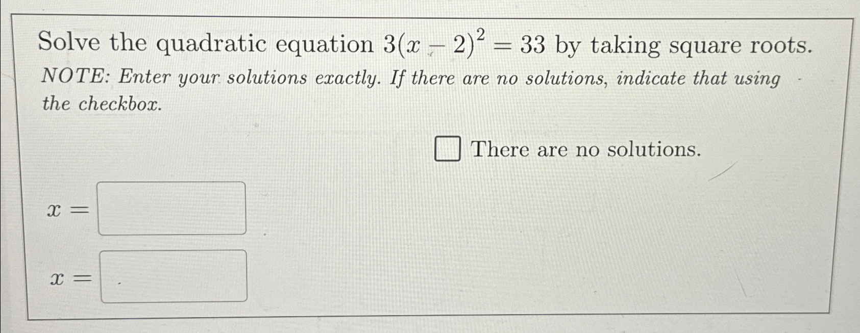 Solved Solve the quadratic equation 3(x-2)2=33 ﻿by taking | Chegg.com