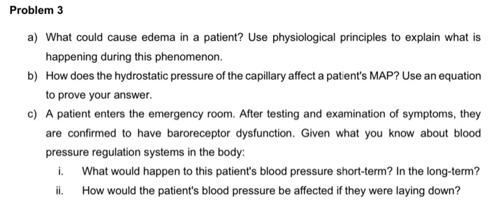 Solved Problem 3 a) What could cause edema in a patient? Use | Chegg.com