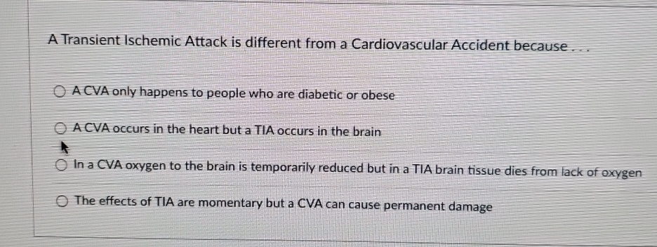 Solved A Transient Ischemic Attack is different from a | Chegg.com