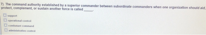 Solved 7) The command authority established by a superior | Chegg.com