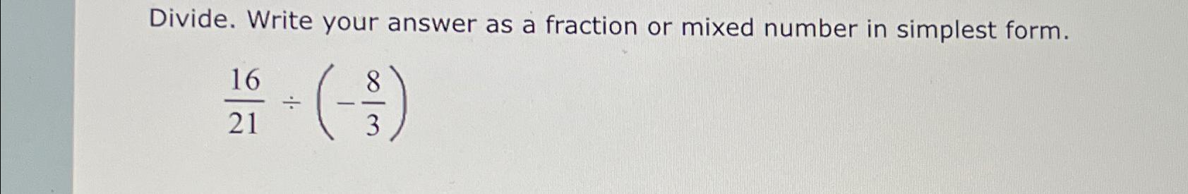 Solved Divide. Write your answer as a fraction or mixed | Chegg.com