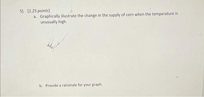 Solved 5) (1.25 points) a. Graphically illustrate the change | Chegg.com