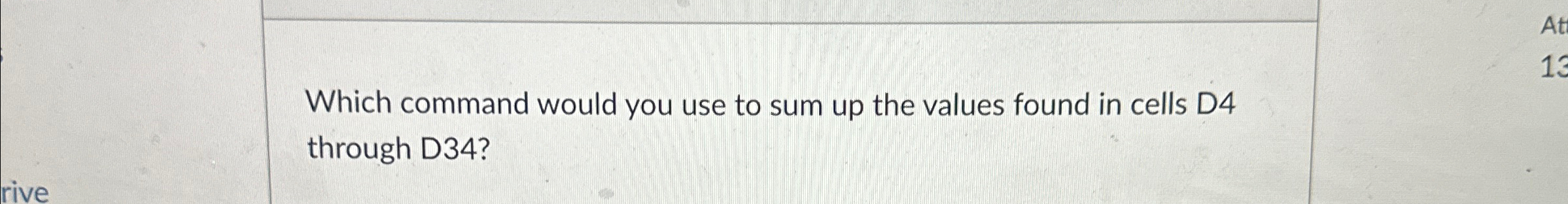 Solved Which command would you use to sum up the values | Chegg.com