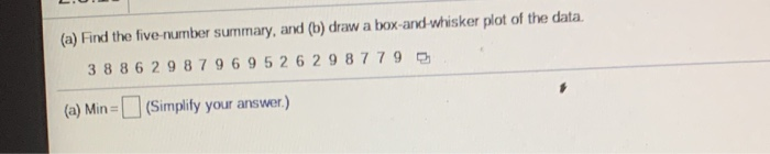 Solved (a) Find the five-number summary, and (b) draw a | Chegg.com