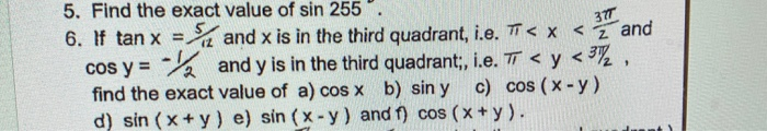 Solved 5. Find the exact value of sin 255". 6. If tan x = | Chegg.com