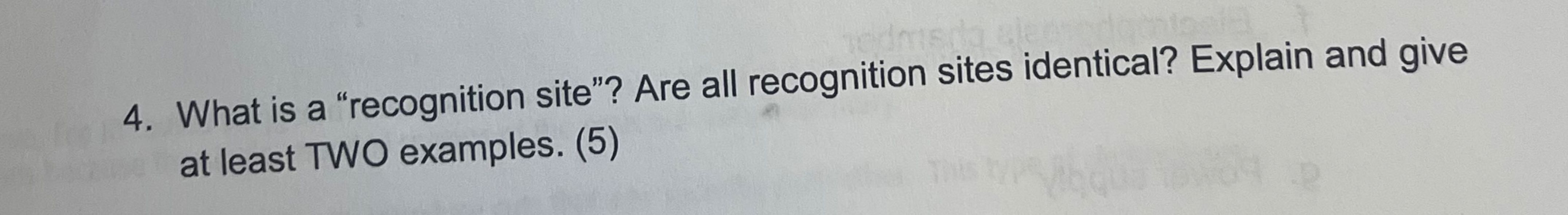 Solved What is a "recognition site"? Are all recognition | Chegg.com