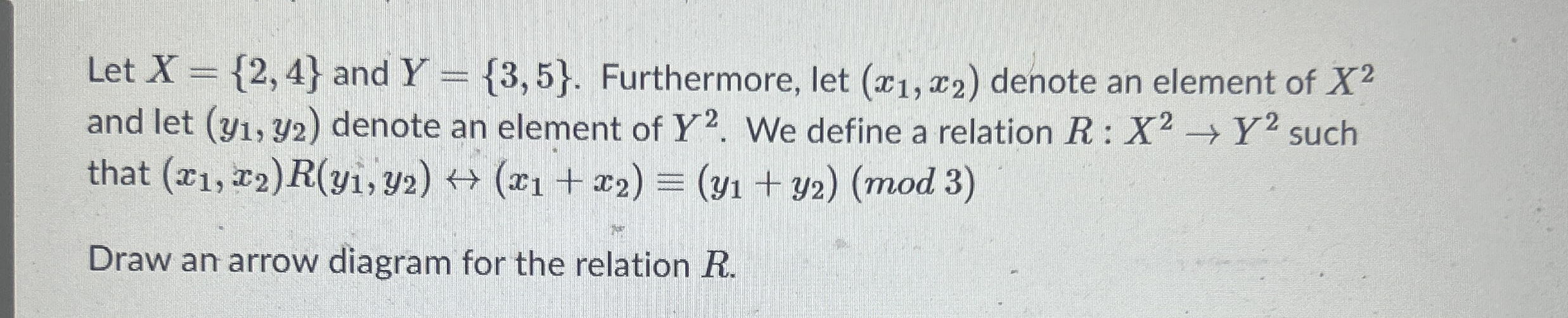 Solved Let x={2,4} ﻿and Y={3,5}. ﻿Furthermore, let (x1,x2) | Chegg.com