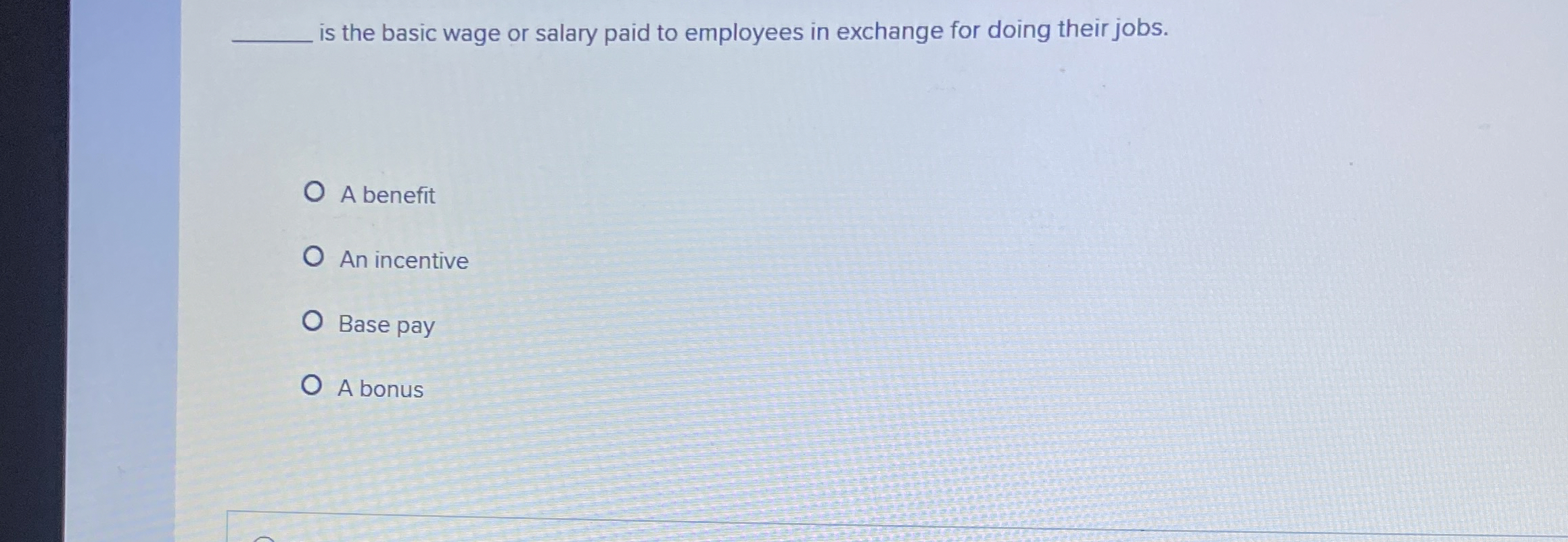 Solved is the basic wage or salary paid to employees in | Chegg.com