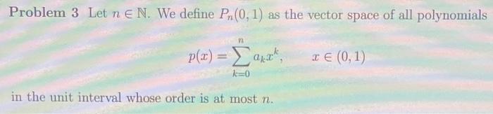 Solved Problem 3 Let n∈N. We define Pn(0,1) as the vector | Chegg.com