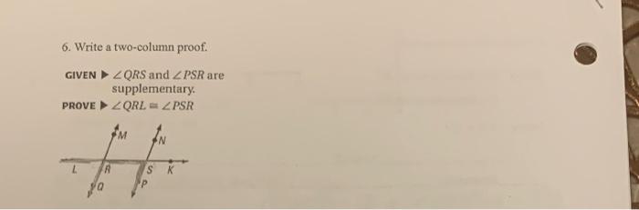 Solved 6. Write a two-column proof. GIVEN ∠QRS and ∠PSR are | Chegg.com
