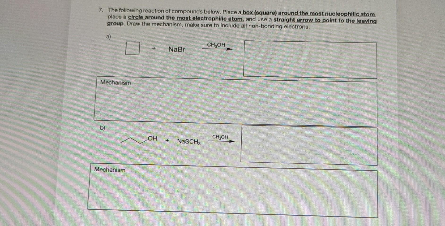 Solved 7. The following reaction of compounds below. Place a | Chegg.com