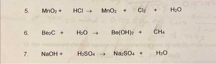 Solved 5. MnO2 + HCI → MnO2 + Cl2 + H2O 6. Be2C + H2O → | Chegg.com