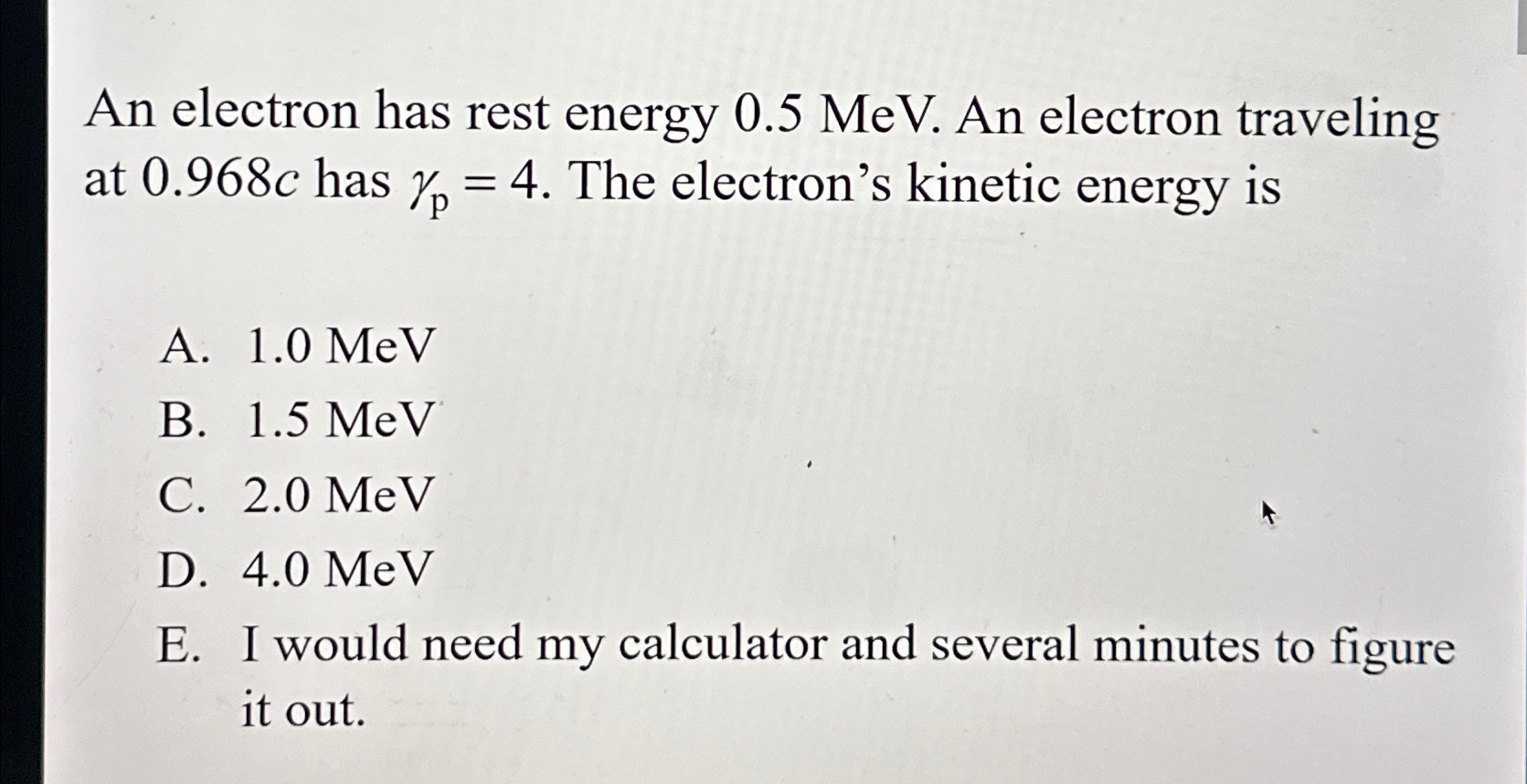 Solved An electron has rest energy 0.5MeV. An electron | Chegg.com
