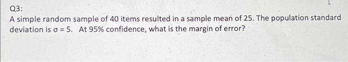 Solved Q3: A simple random sample of 40 items resulted in a | Chegg.com