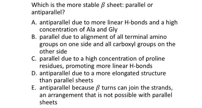 Solved Which is the more stable ß sheet: parallel or | Chegg.com